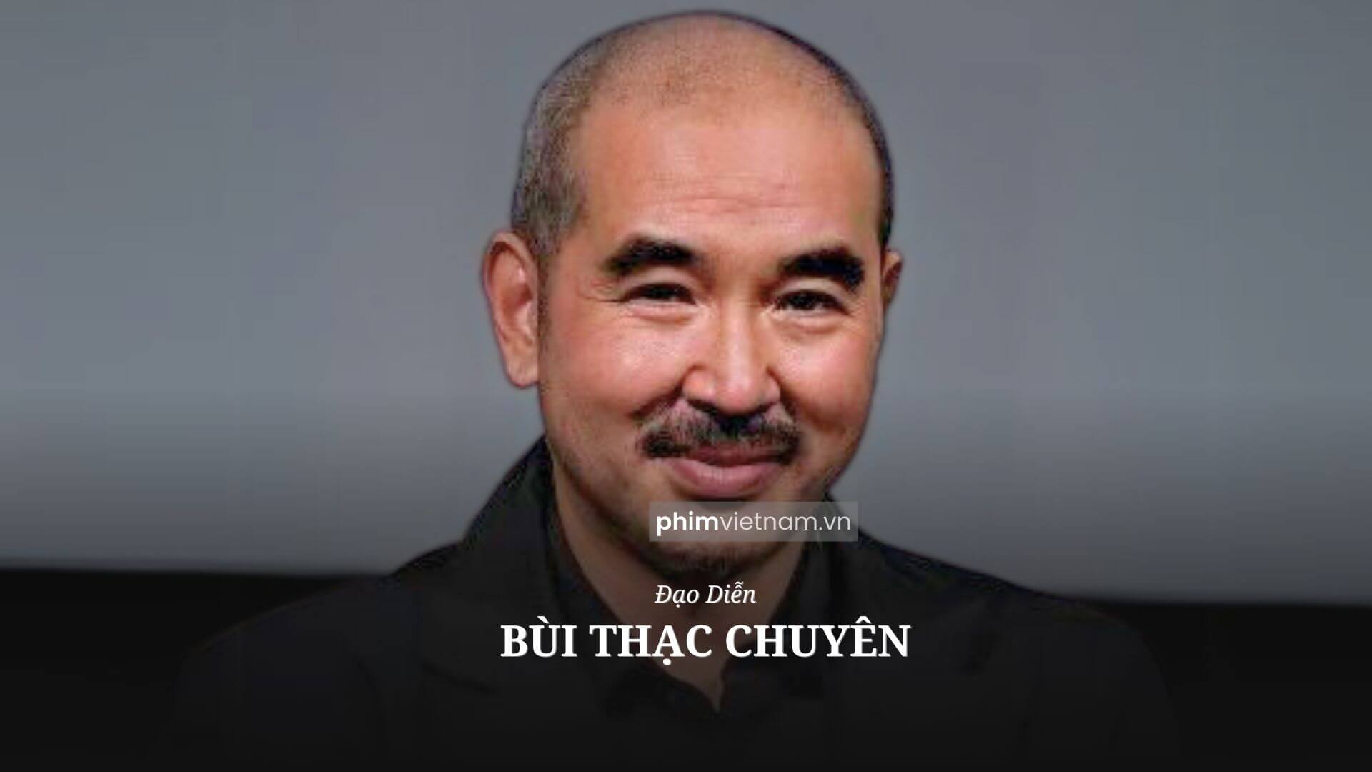 Bùi Thạc Chuyên - Phimvietnam.vn